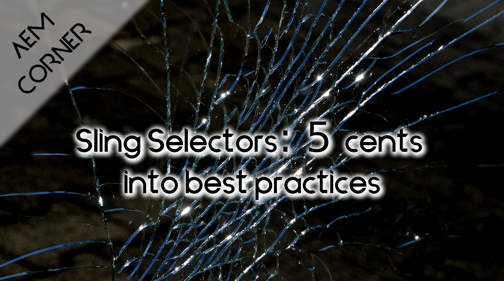 Sling: More About Selector Best Practices – AEM corner